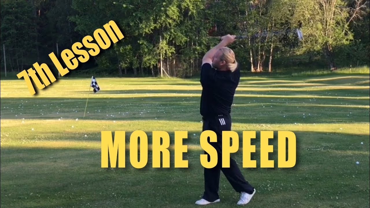 7th Lesson - More speed... Golf with Marcus Edblad - YouTube