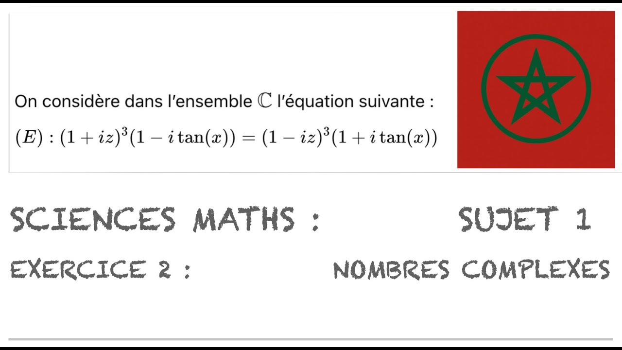 Sciences Maths Maroc : Exercice 2 Sujet 1 type BAC : Nombres complexes - YouTube