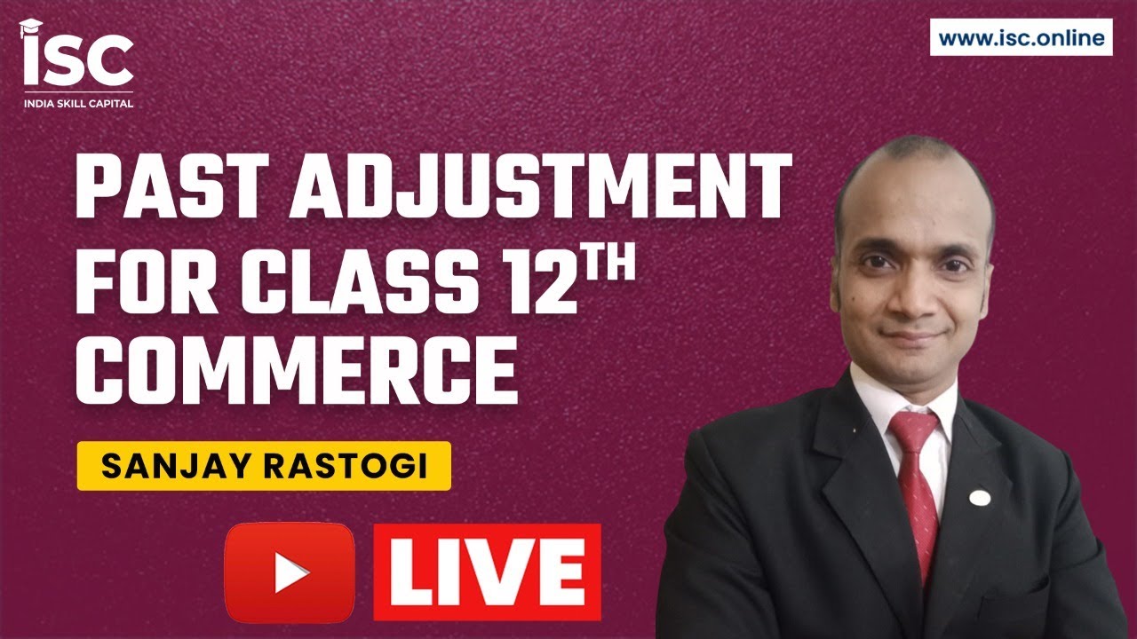 Past Adjustment for class 12th Commerce || Sanjay Rastogi - YouTube