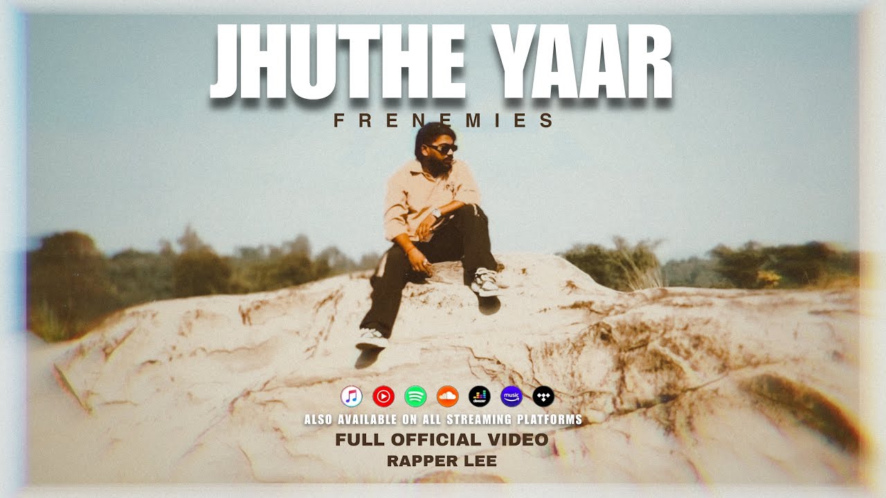 LEE - Jhuthe Yaar (Frenemies) | Full Official Music Video | Prod ...