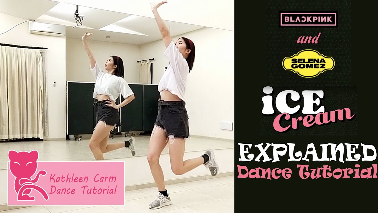BLACKPINK X Selena Gomez - 'Ice Cream | Dance Tutorial | EXPLAINED ...