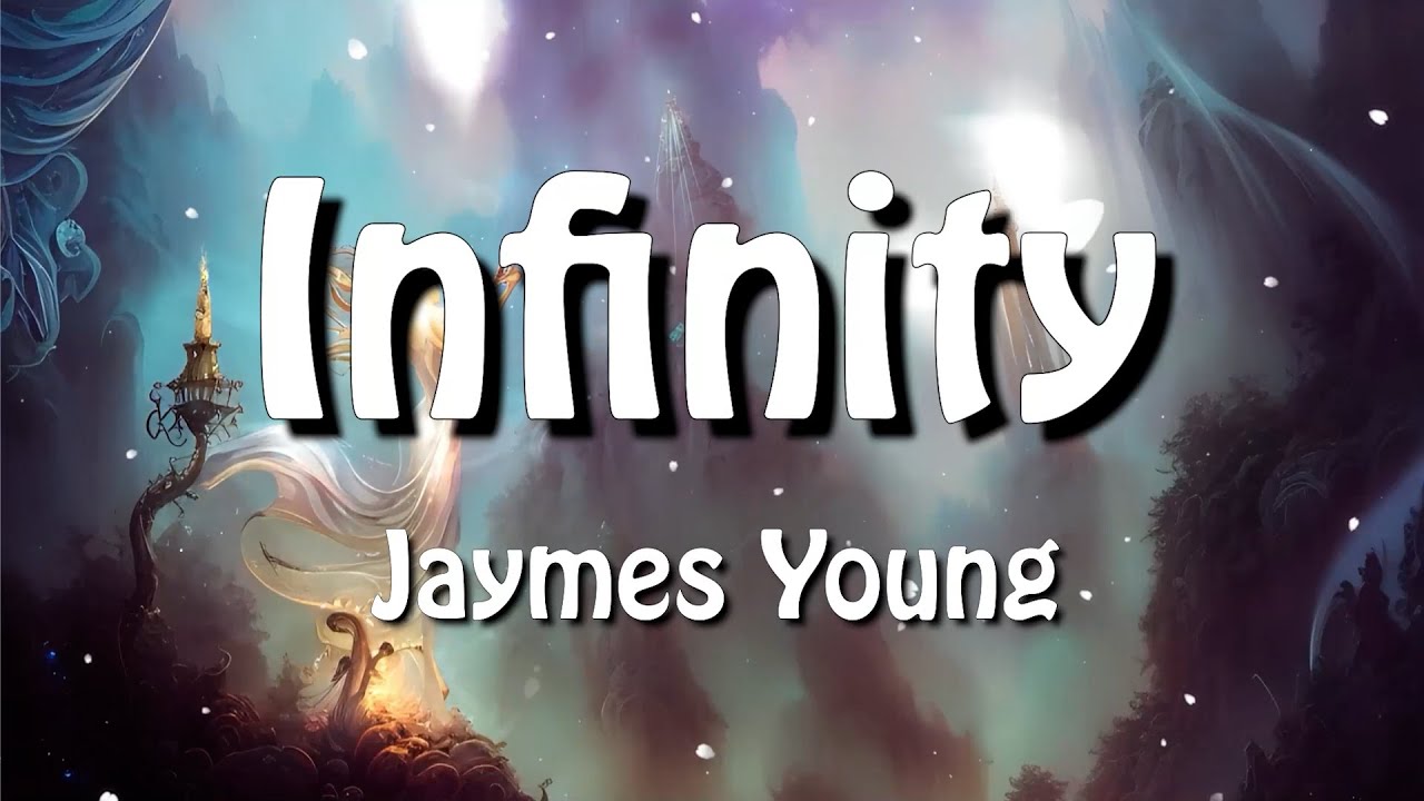 Jaymes Young - Infinity (Lyrics) - YouTube