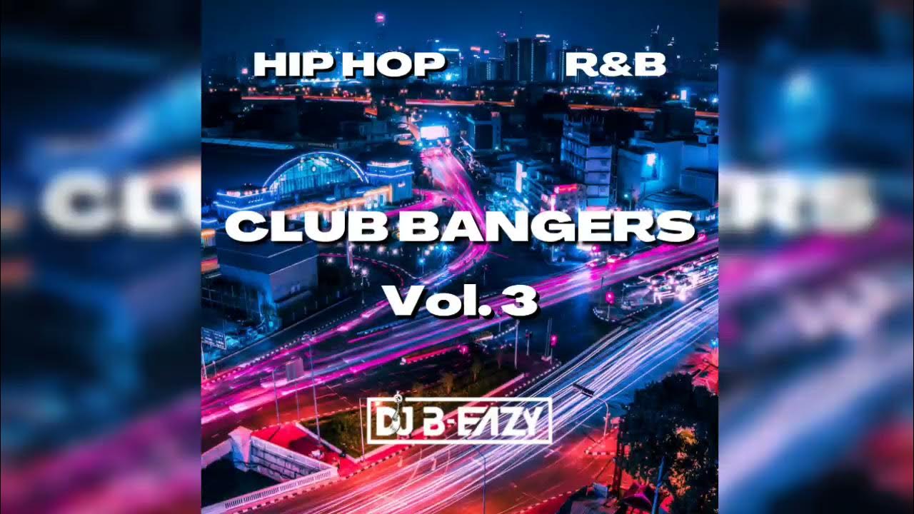 Club Bangers Vol 3 Best Of 2000s Randb Club Hits Enjoy Your Party Workout Gym Session
