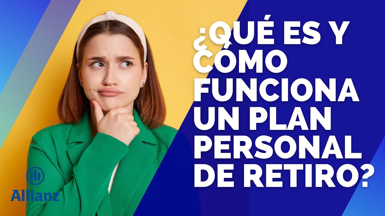 ¿Qué es y cómo funciona un Plan Personal de Retiro? - YouTube
