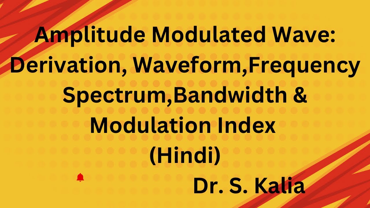 Amplitude Modulated Wave: Derivation Waveform,Frequency Spectrum,Bandwidth Modulation Index ...