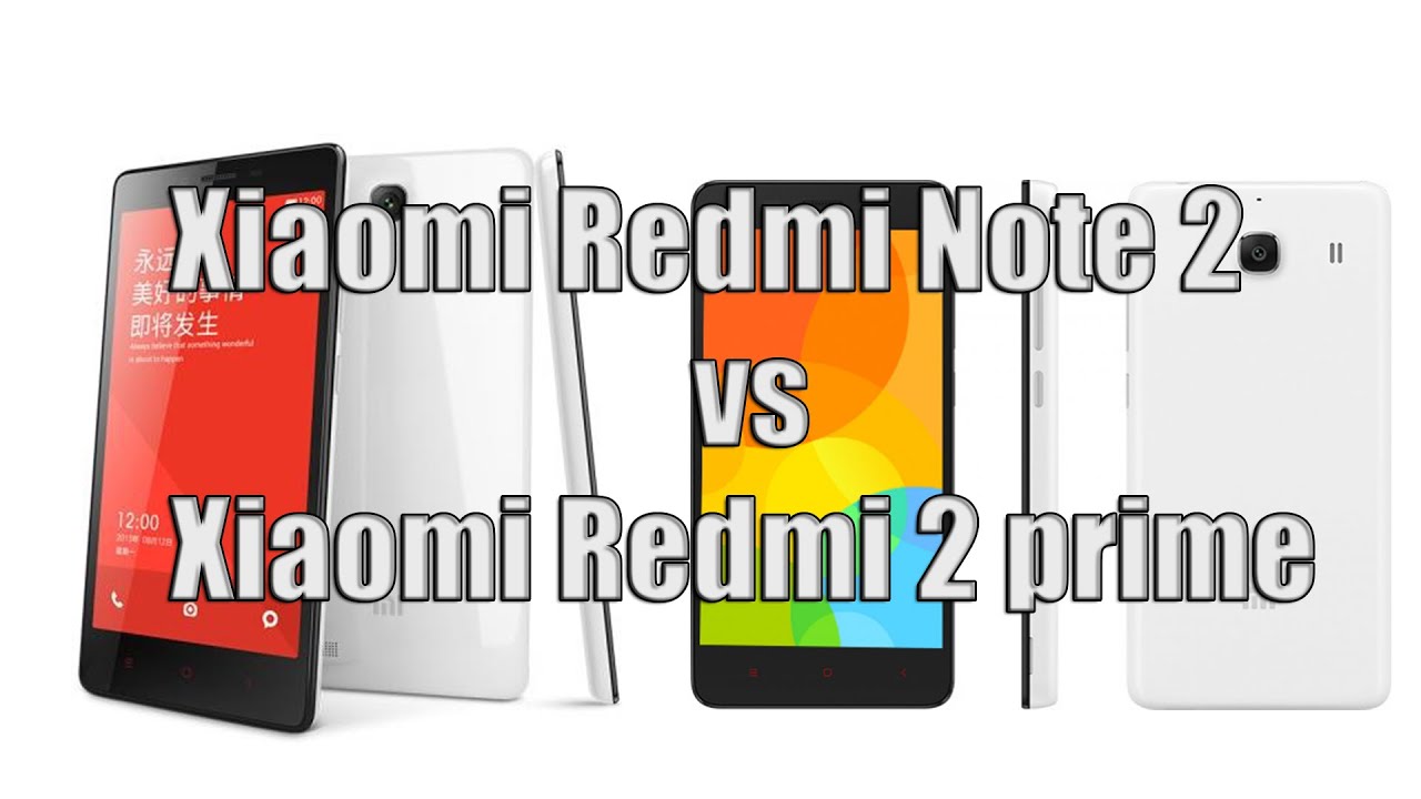 Xiaomi Redmi Note 2 vs Xiaomi Redmi 2 Prime - Full Comparison - YouTube