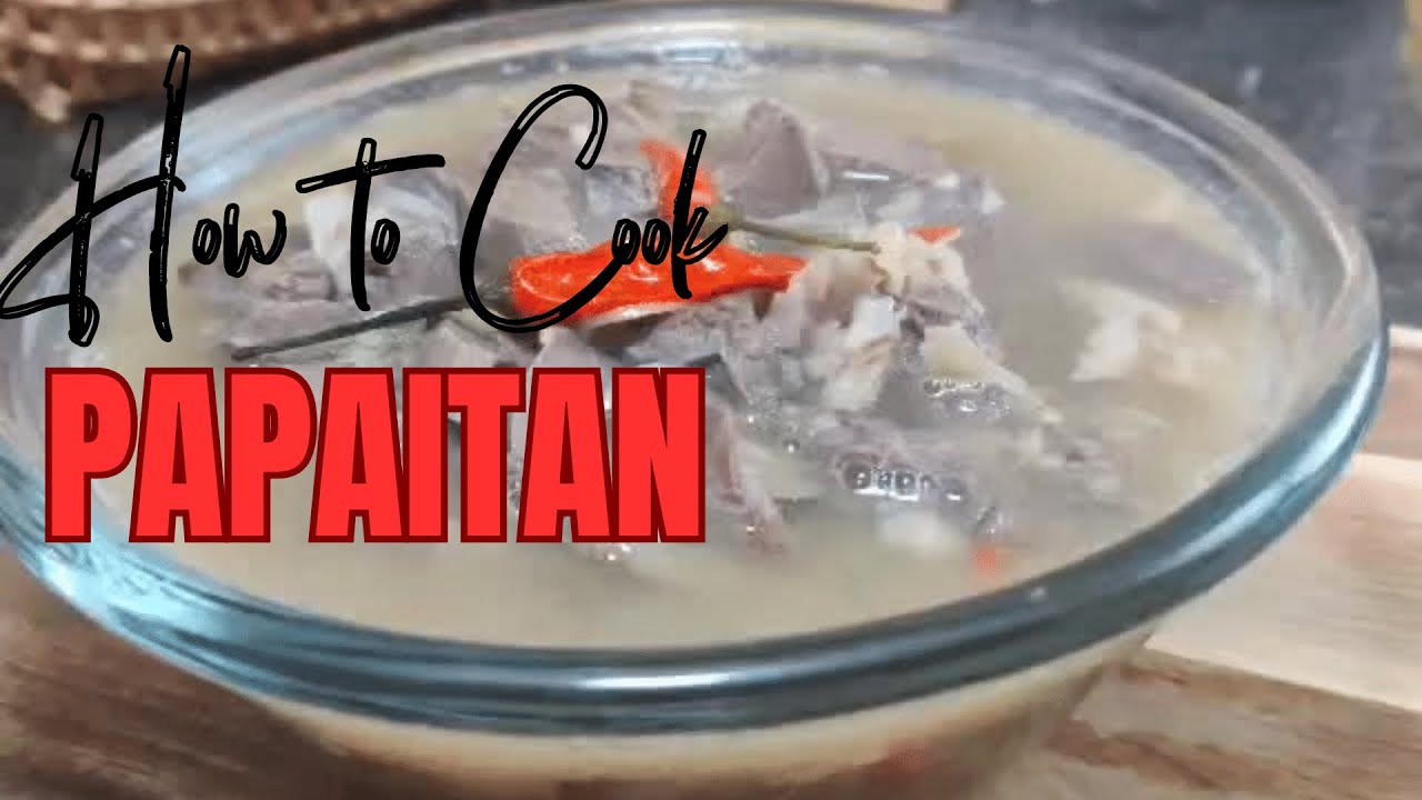 Most Requested Papaitan Recipe - YouTube
