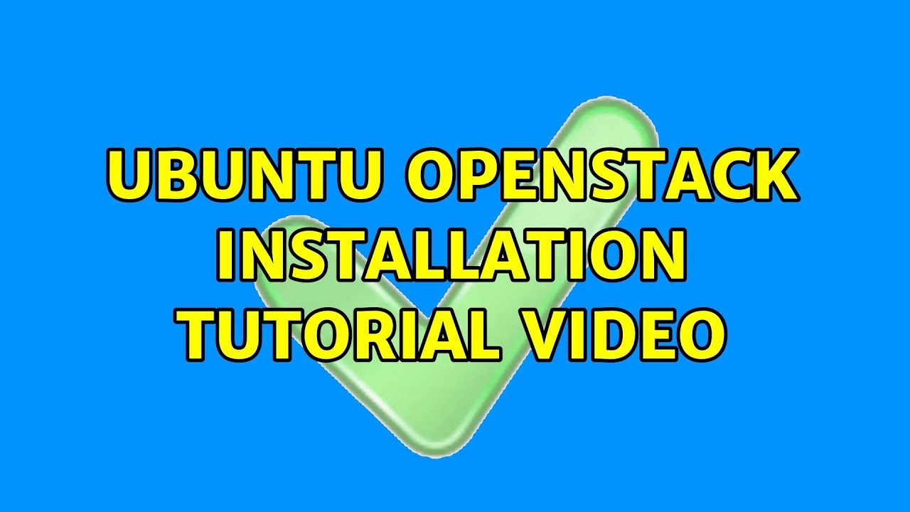 Ubuntu: Ubuntu Openstack installation tutorial video - YouTube