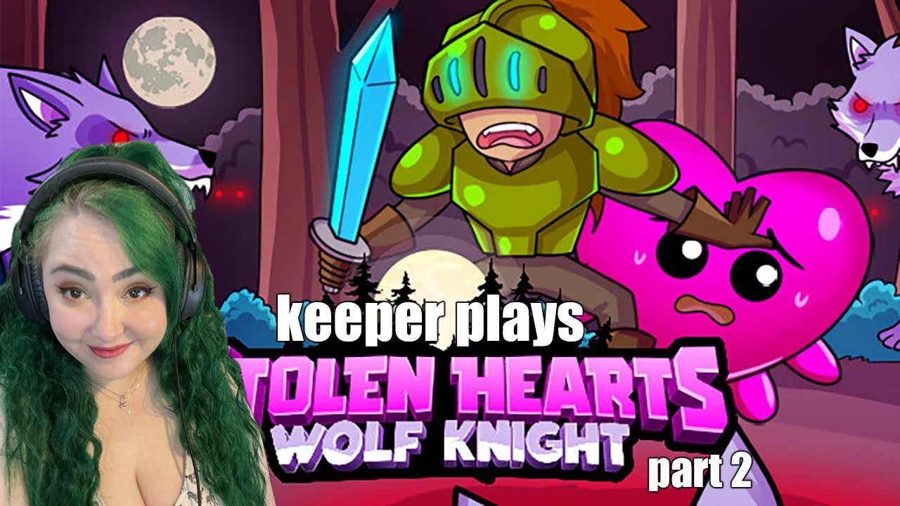 Stolen Hearts: Wolf Knight - Part 2 | Keeper Plays! - YouTube