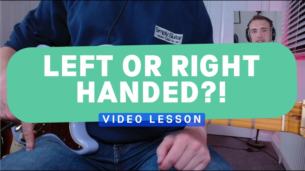 Left or Right Handed Guitar? Discover Your Dominance | Simply Guitar ...