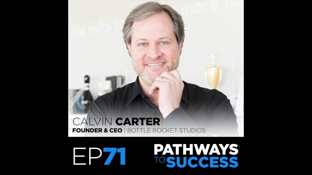 71: The Origin of Bottle Rocket Studios - Calvin Carter - Founder & CEO ...