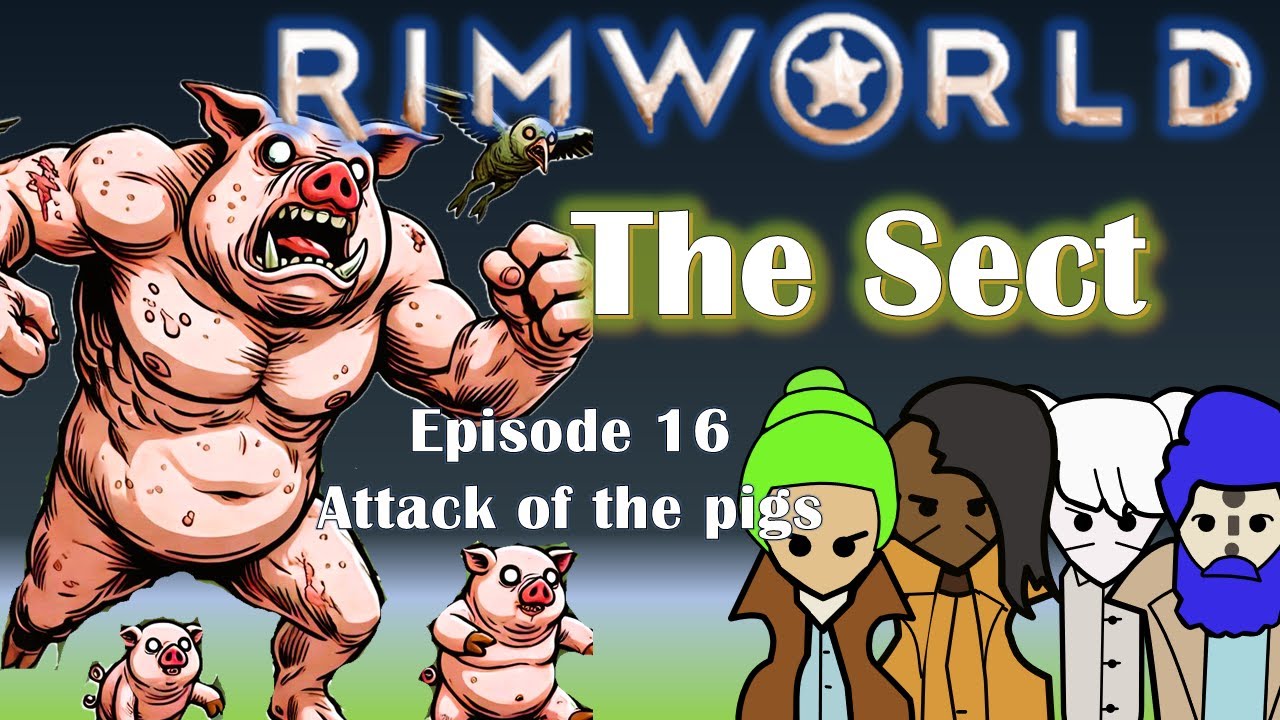 Rimworld | The Sect | Episode 16 - Attack of the Pigs - YouTube