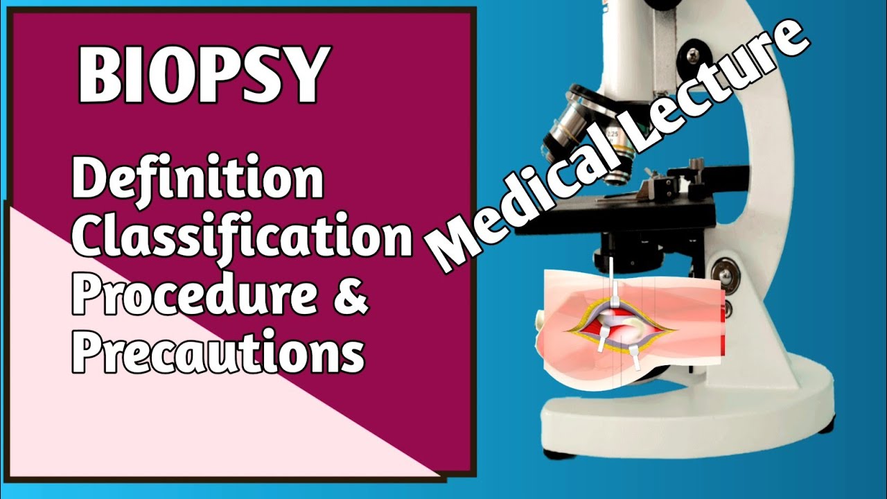 Biopsy Procedure And Precaution | Biopsy Medical Lecture | - YouTube