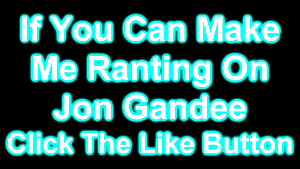 1 0pinion Changed: Ranting Jon Gandee- The 0fficial Trailer - YouTube