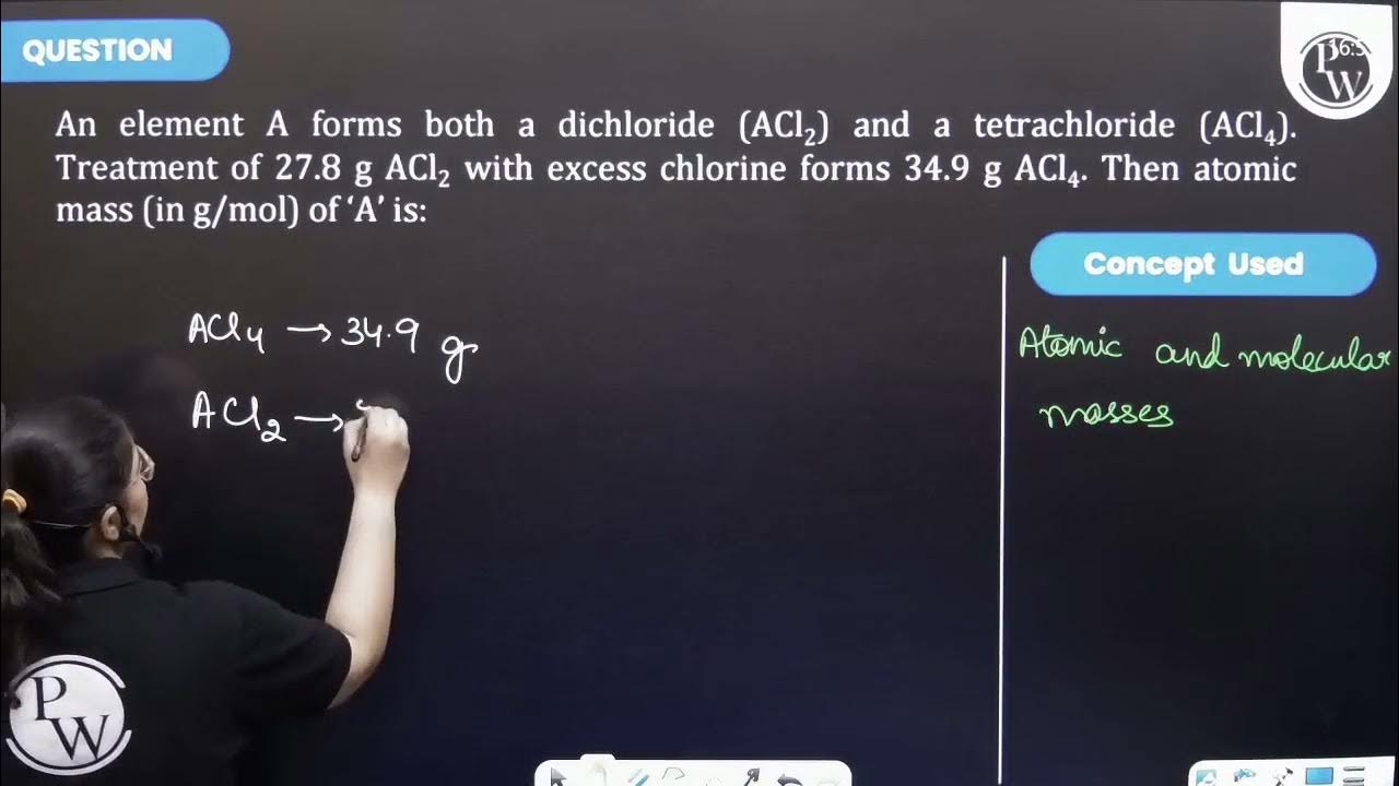 An element A forms both a dichloride ACl2 and a tetrachloride ACl4. Treatment of 27.8 g ...