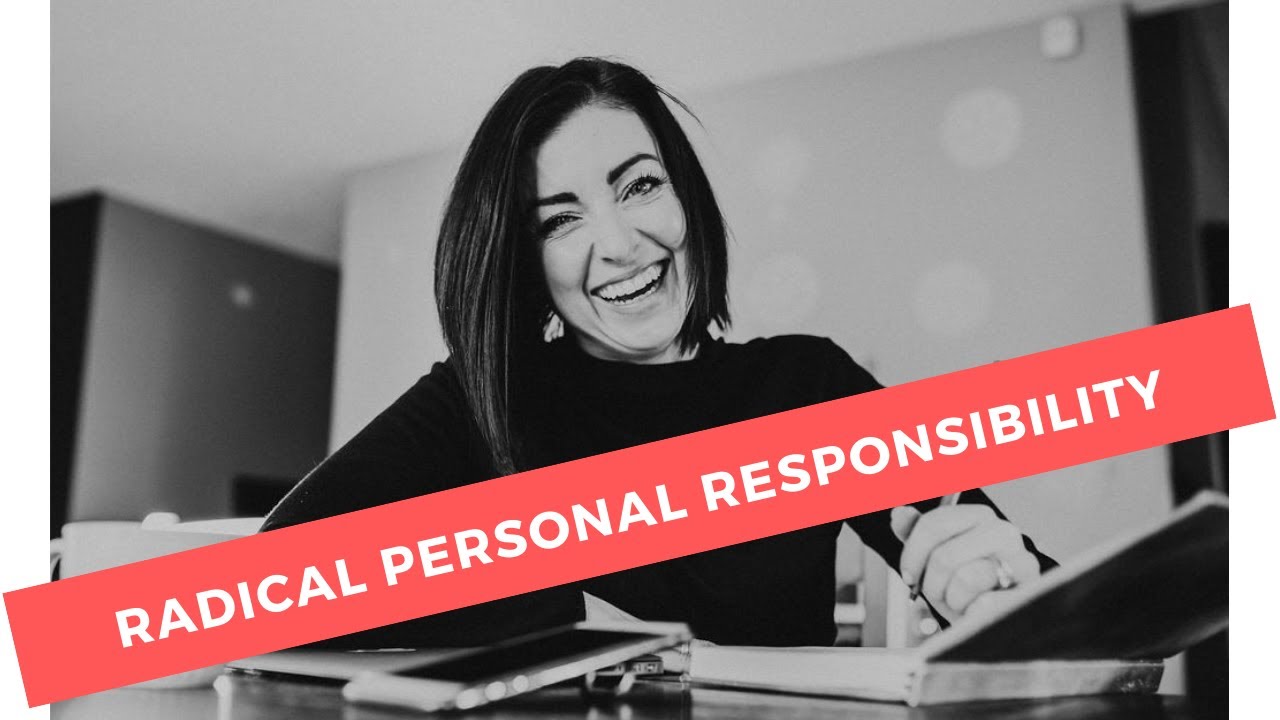 RADICAL PERSONAL RESPONSIBILITY - YouTube