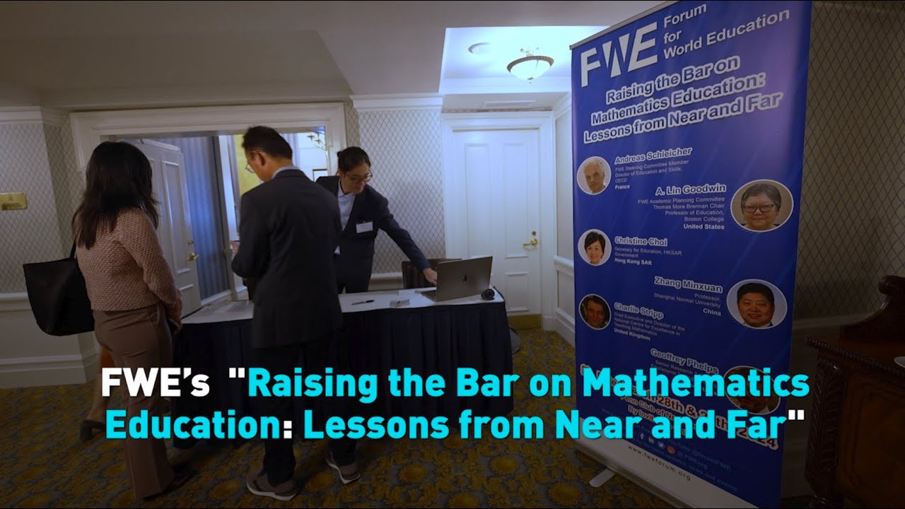 FWE’s "Raising the Bar on Mathematics Education: Lessons from Near and ...