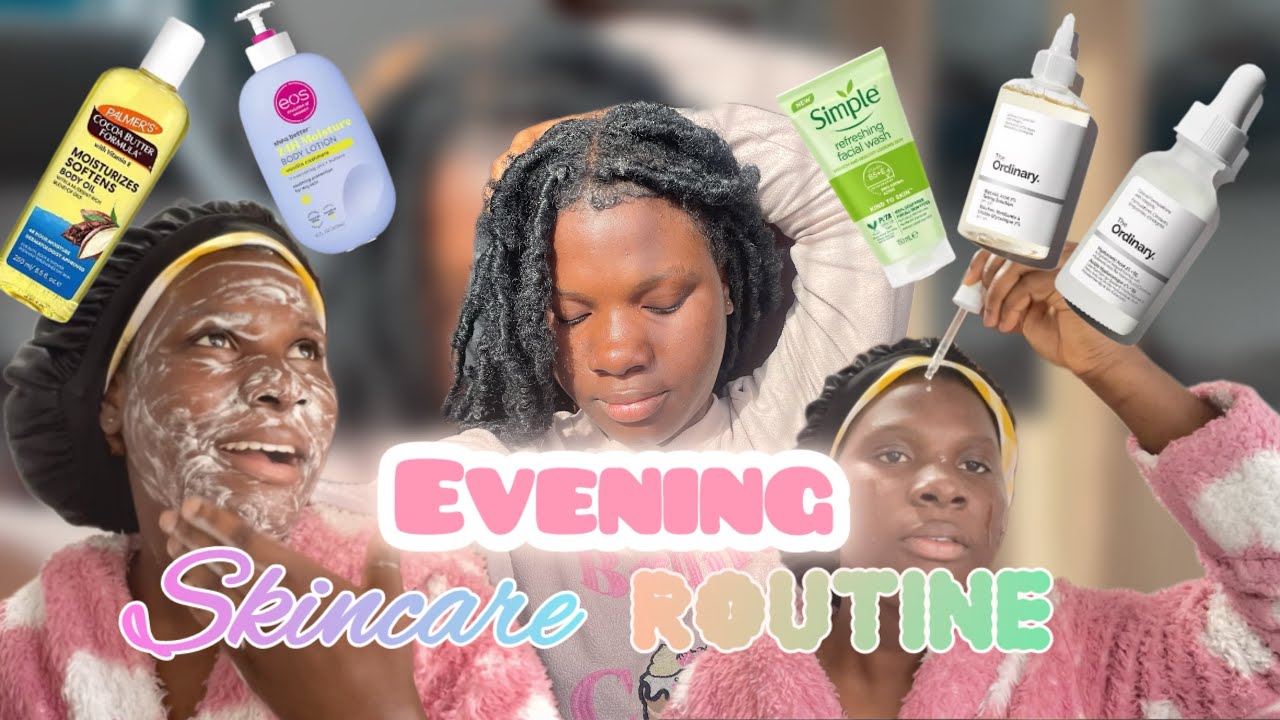 Simple Evening Skincare Routine + 10 things life has taught Me ...