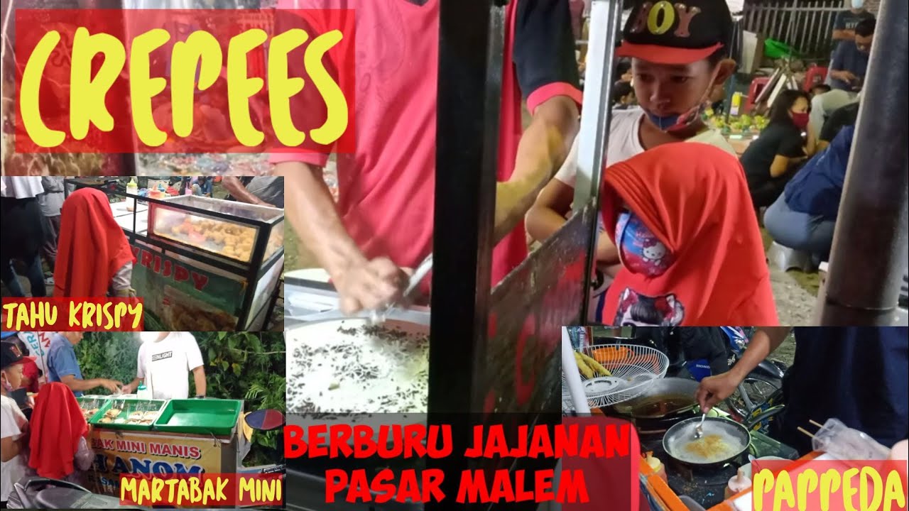 Jajanan Pasar Malem Murah ada Creppes,Tahu krispy,Pappeda,Martabak Mini ...