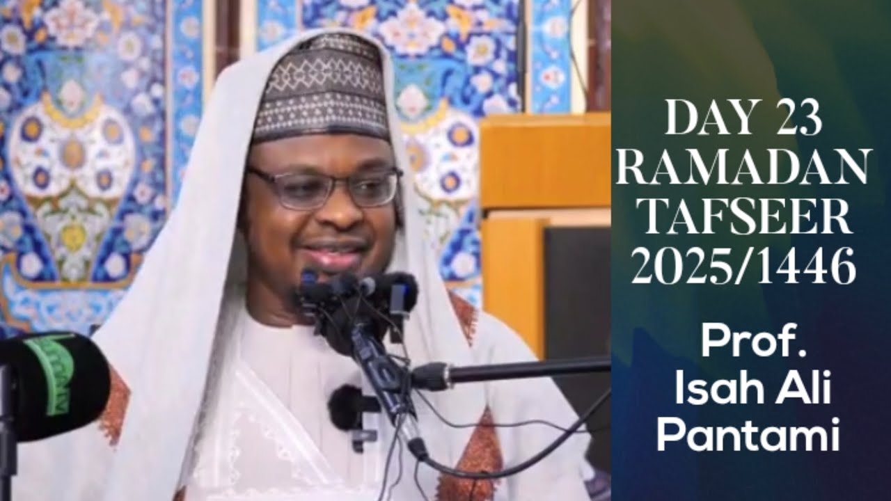 DAY 23 RAMADAN TAFSEER Prof. Isah Ali Pantami - YouTube