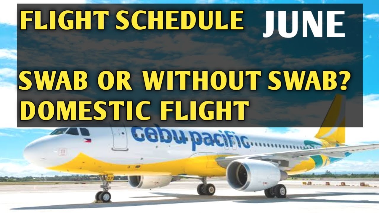 JUNE 2021 FLIGHT SCHEDULE AND TRAVEL UPDATE VIA CEBU PACIFIC||PANDEMIC ...