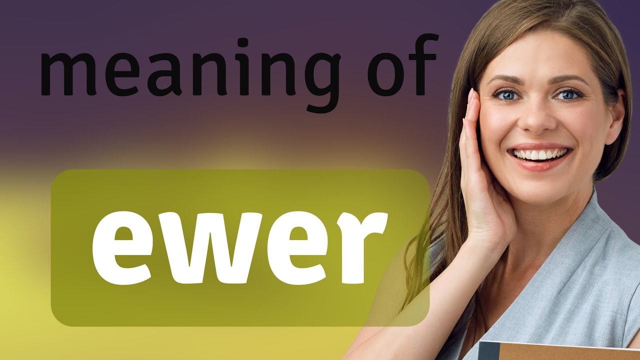 Ewer — EWER definition - YouTube