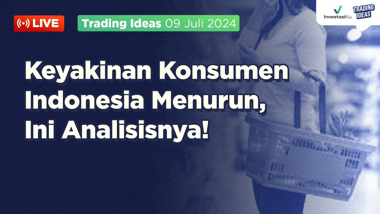 Keyakinan Konsumen Indonesia Menurun, Ini Analisisnya! | Trading Ideas ...
