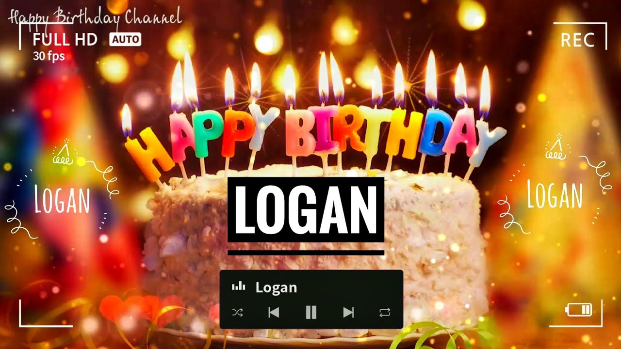 Happy Birthday LOGAN - YouTube