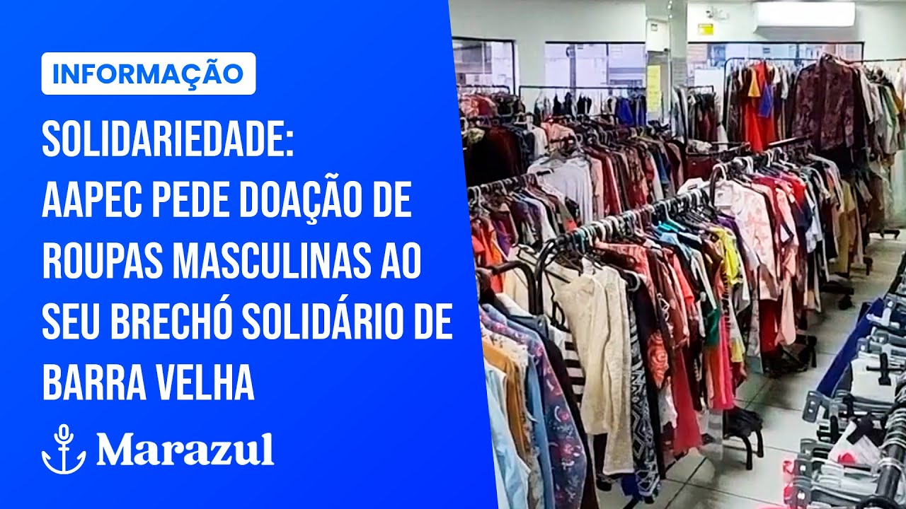 AAPEC pede doação de roupas masculinas ao seu Brechó Solidário de Barra ...