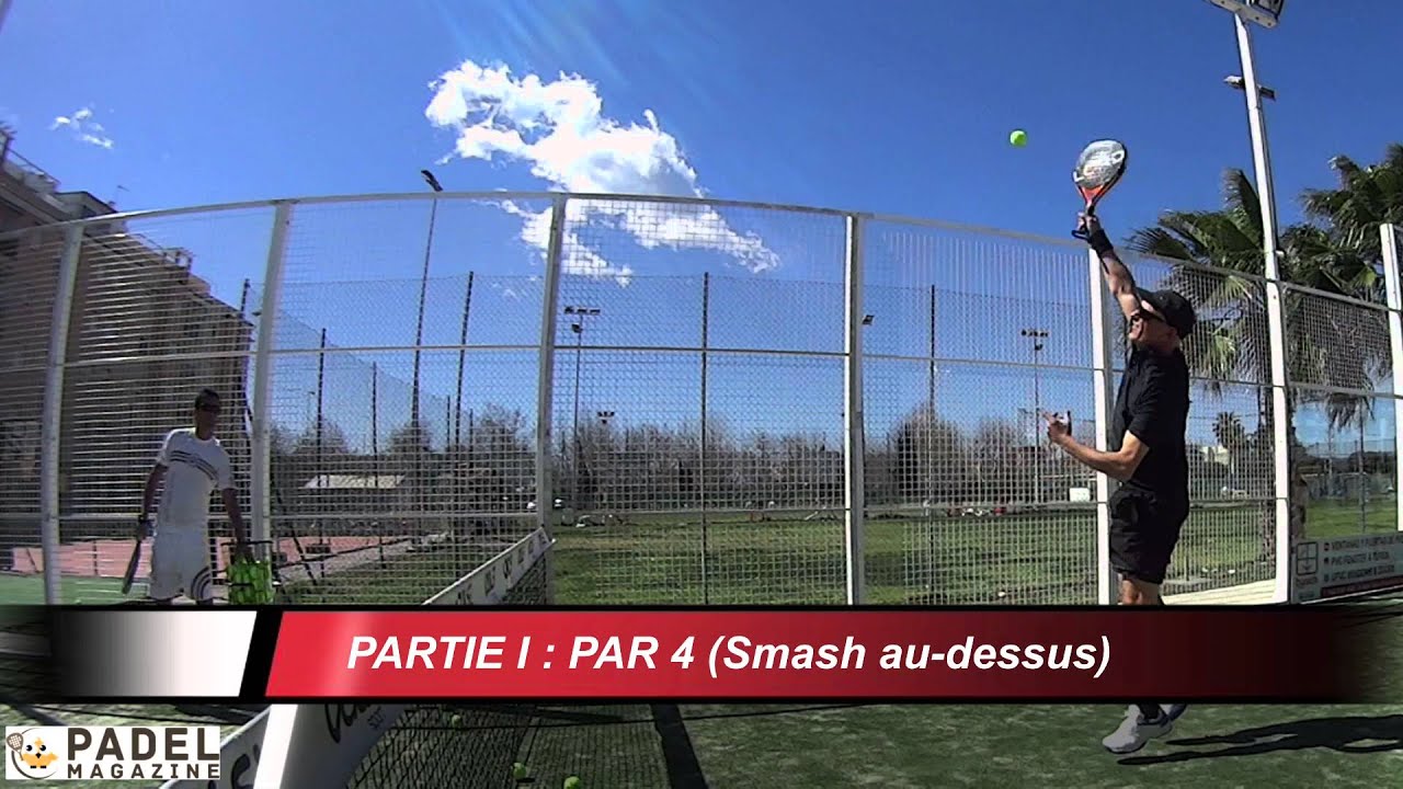 Cours de padel - 2 types de smashs : le PAR 4 et le smash aux pieds ...