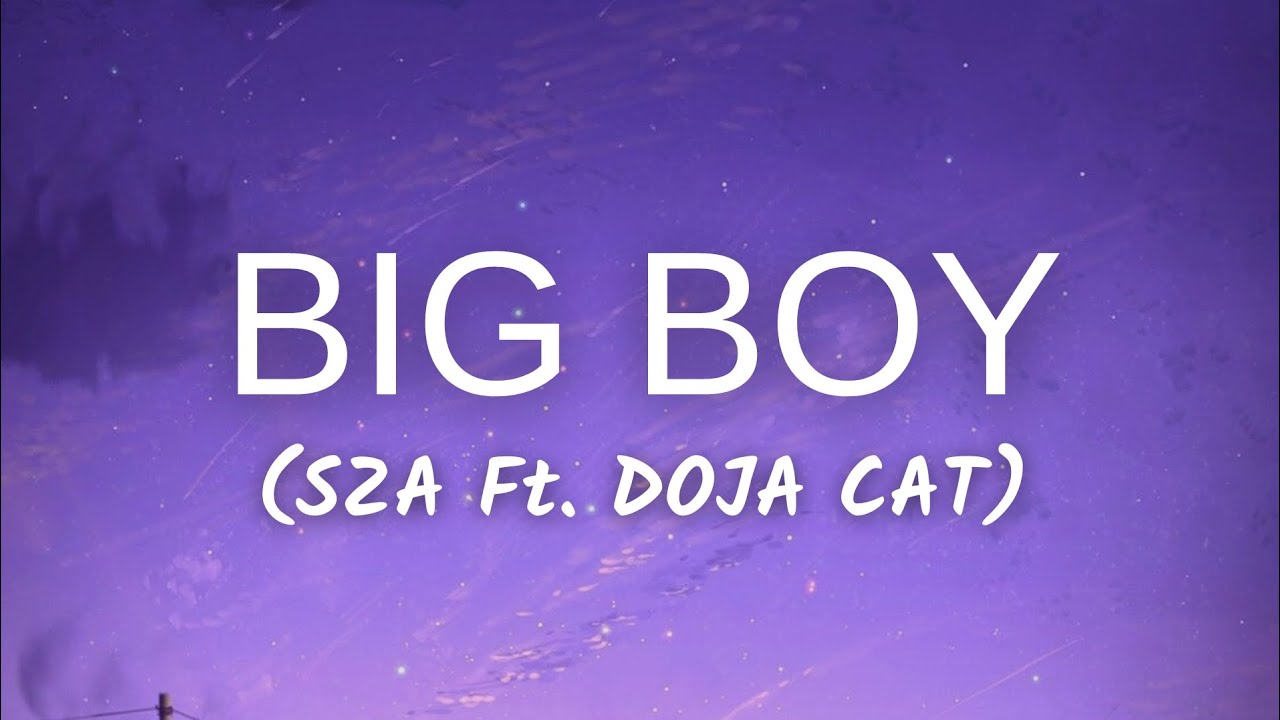 SZA - Big Boy (Lyrics) ft. Doja Cat - YouTube