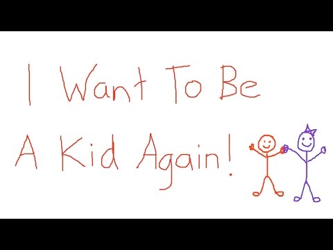 I Want to be a Kid Again - YouTube