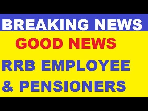 GOOD NEWS FOR RRB EMPLOYEES AND PENSIONERS - YouTube