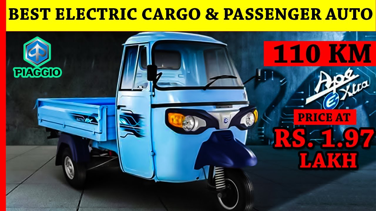 Piaggio Ape E-Xtra FX Electric Auto|Newly Launched Cargo Auto|India's ...