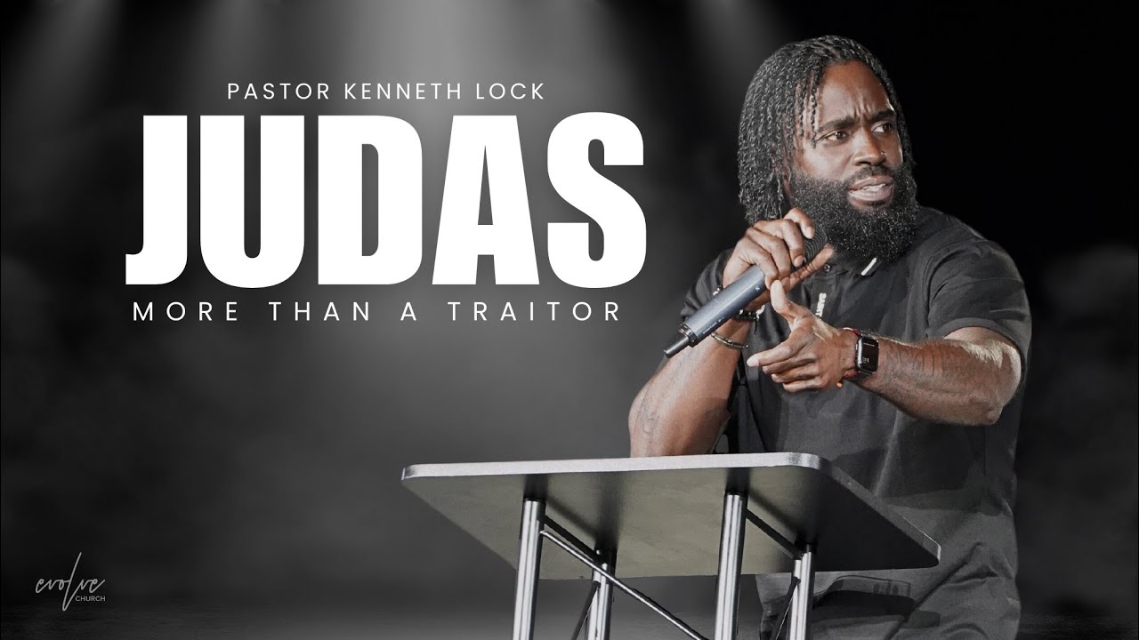 Evolve Church | JUDAS - More than a Traitor | Pastor Kenneth Lock II ...