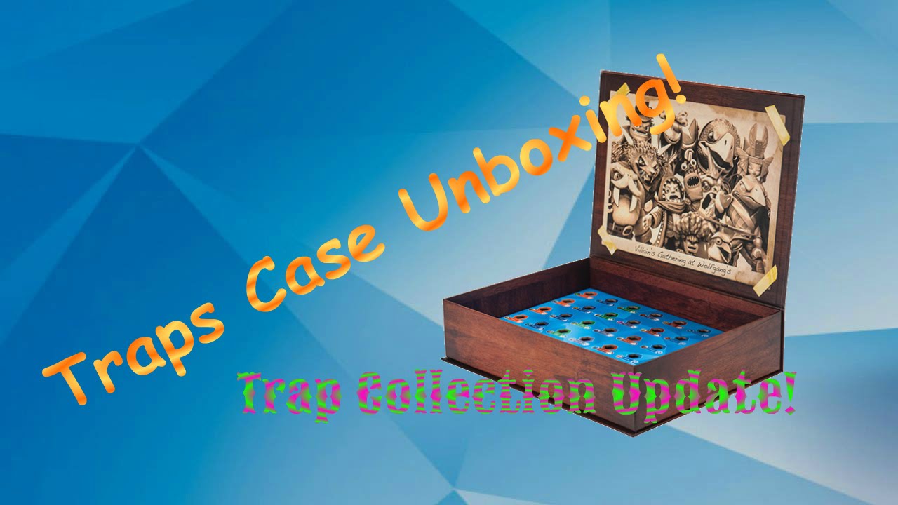 Official Trap Storage Case Unboxing & Traps Collection Update! Time ...