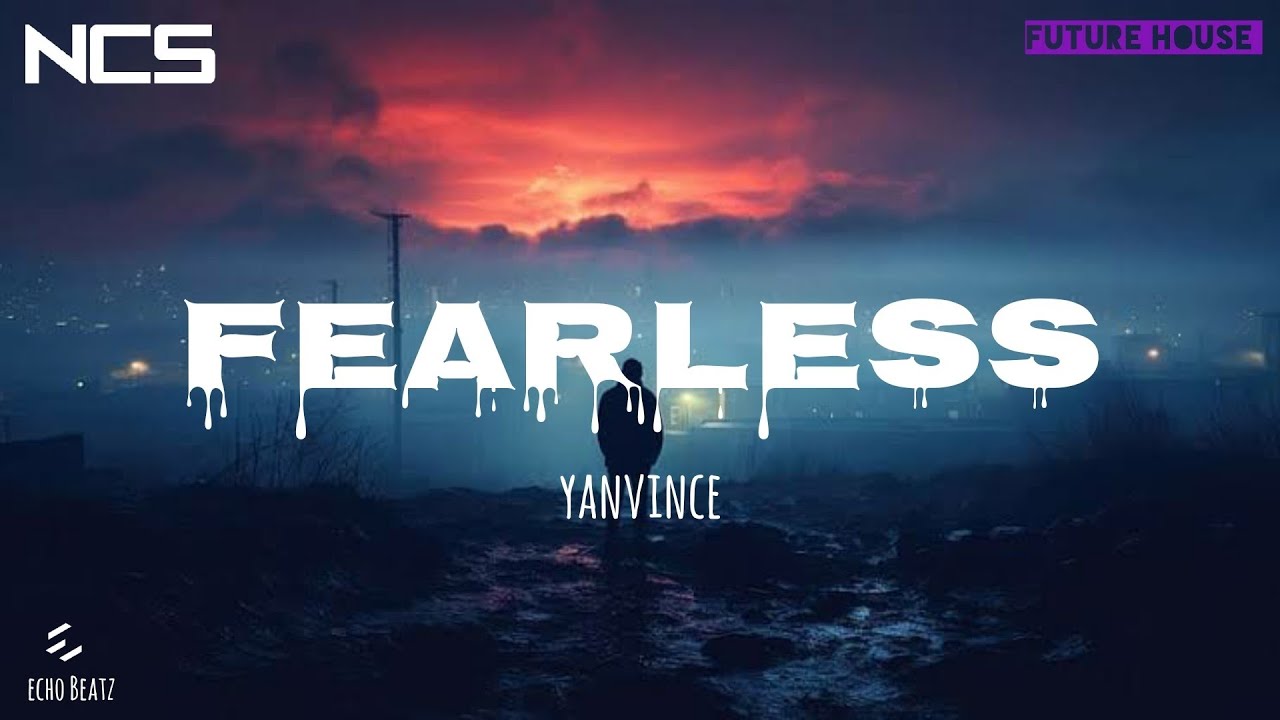 yanvince - fearless | Future House | NCS - Copyright Free Music - YouTube