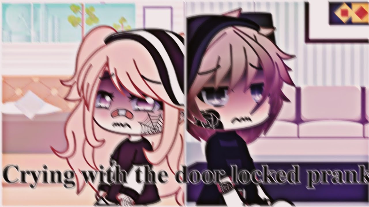 ️💙 𝐂𝐫𝐲𝐢𝐧𝐠 𝐰𝐢𝐭𝐡 𝐭𝐡𝐞 𝐝𝐨𝐨𝐫 𝐥𝐨𝐜𝐤𝐞𝐝 𝐩𝐫𝐚𝐧𝐤 || Pranks || Gacha Life || Vanilla ...