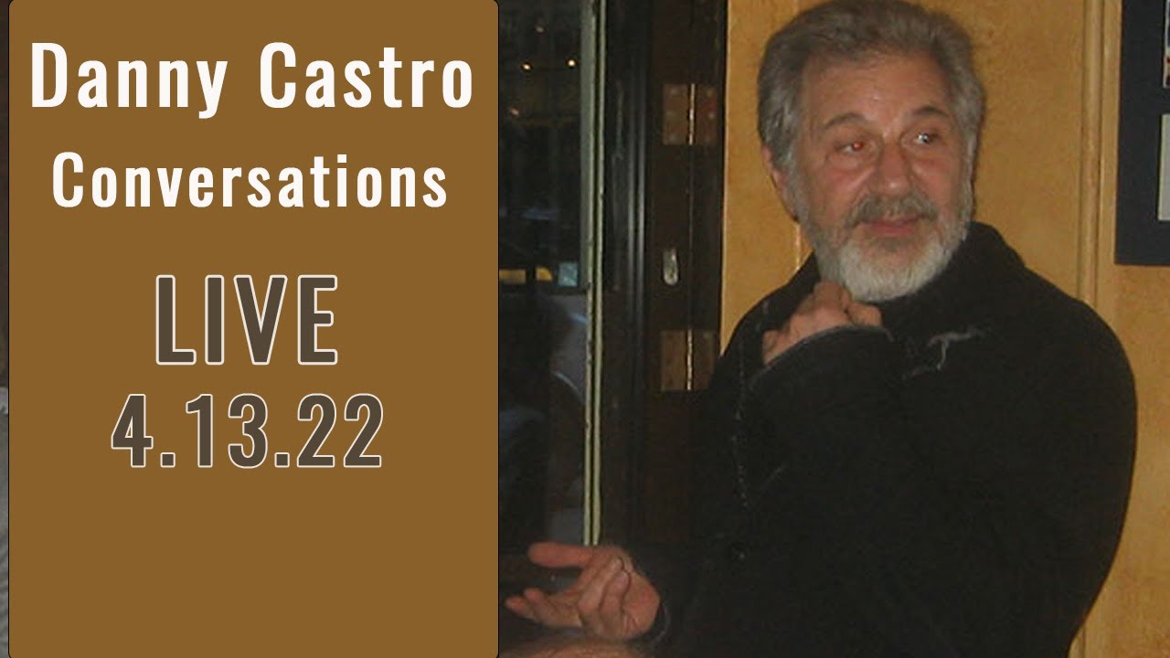 Danny Castro Conversations LIVE - 4.13.22 3pm ET, 12pm PT - YouTube