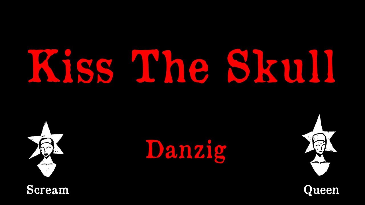 Danzig - Kiss The Skull - Karaoke - YouTube