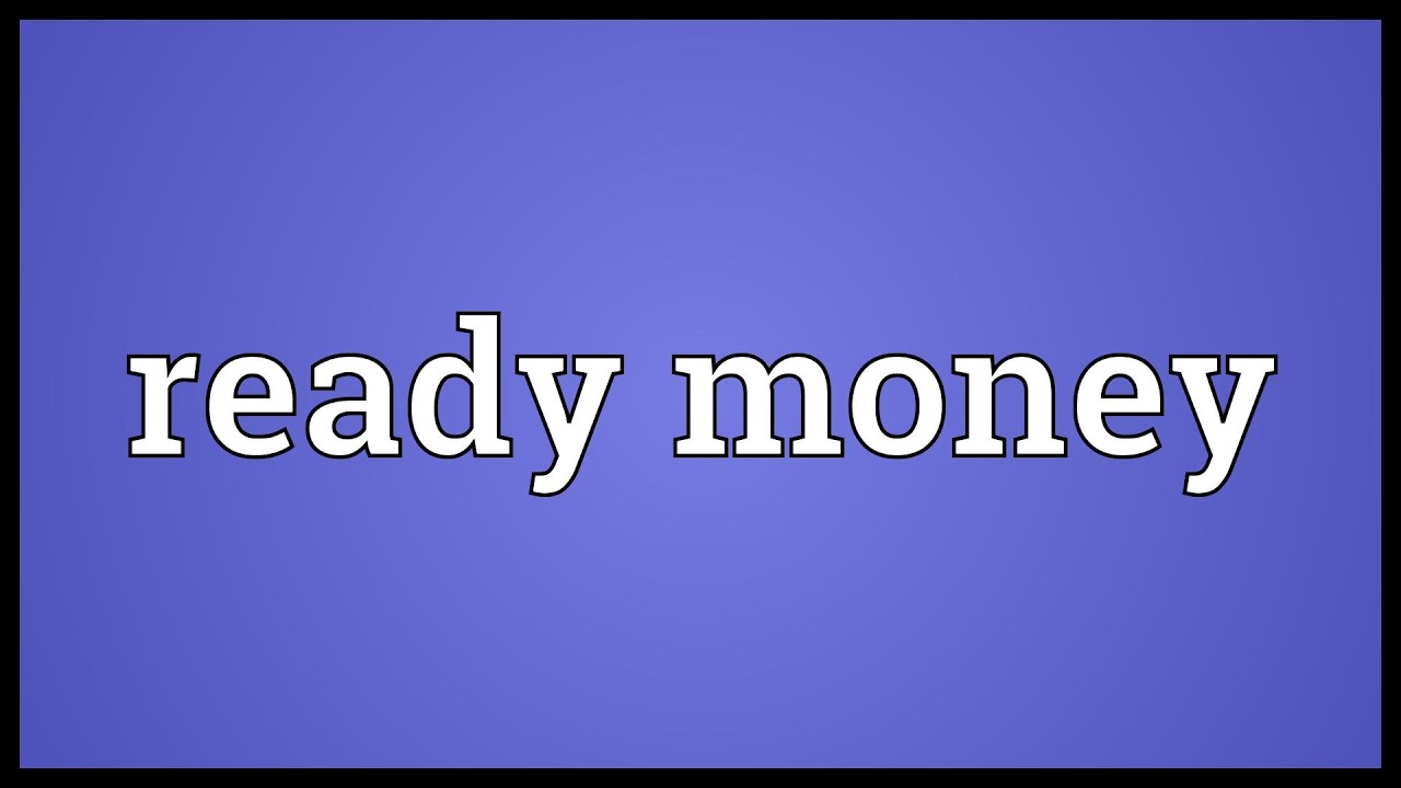 Ready Money Meaning YouTube Ready Money Meaning YouTube