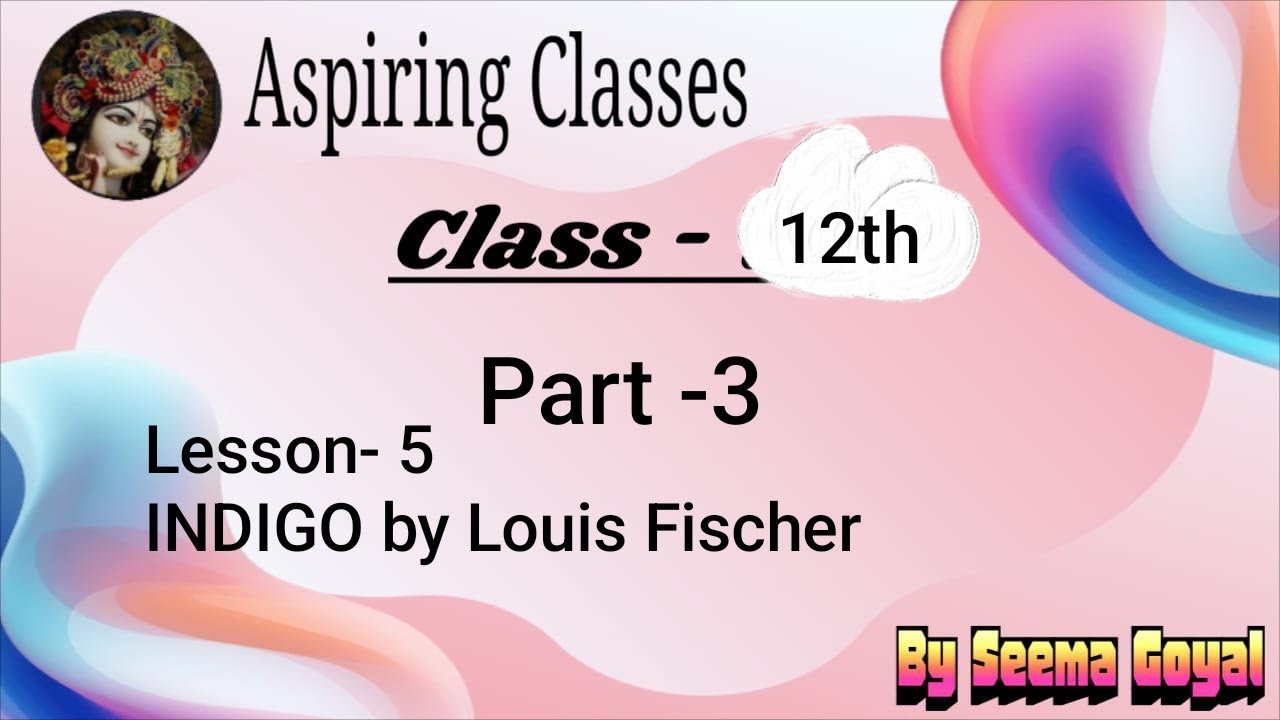 Class -12th, Lesson -5th# Indigo#Part -3,easy explanation by aspiring ...