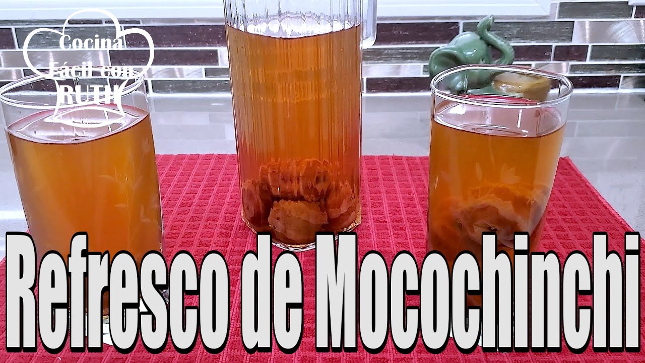 REFRESCO DE MOCOCHINCHI, PELON, OREJON. Muy rico, fácil y con pocos ...
