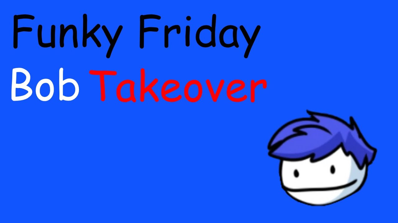 Bob Takeover | Funky Friday - YouTube