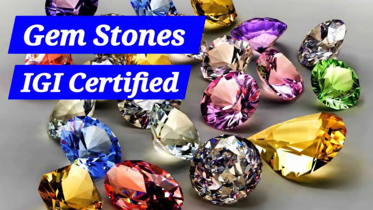 Gem Stones 💎 IGI | Certificate | Gemology | Youtube Video | Gold ...