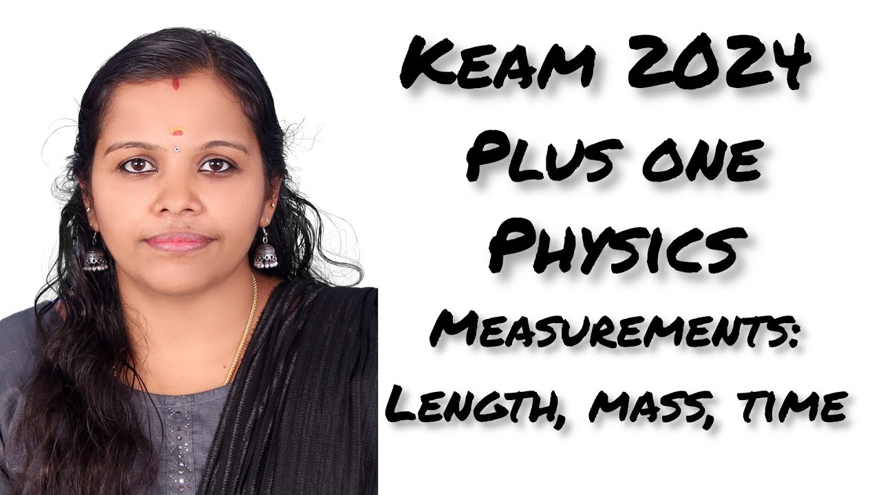 KEAM PHYSICS Measurement Length, Mass and Time - YouTube