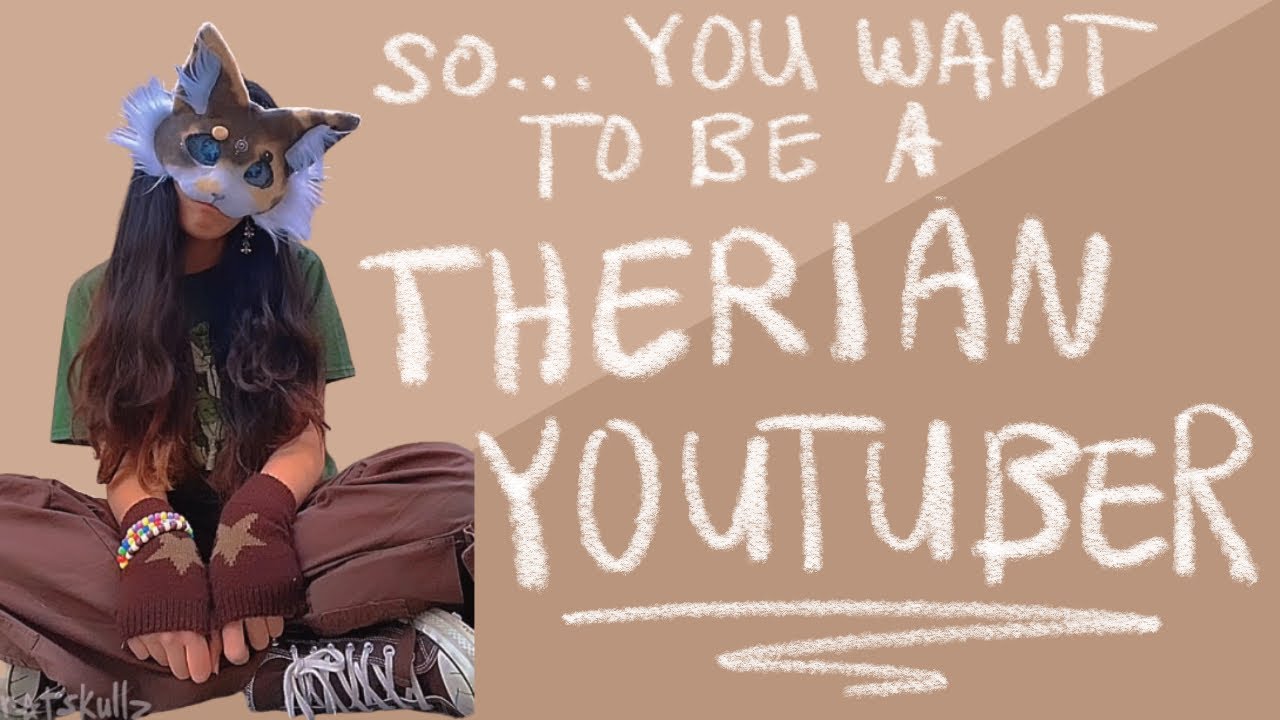so... you want to be a therian/quadrobist youtuber 🐾⛰️ - YouTube