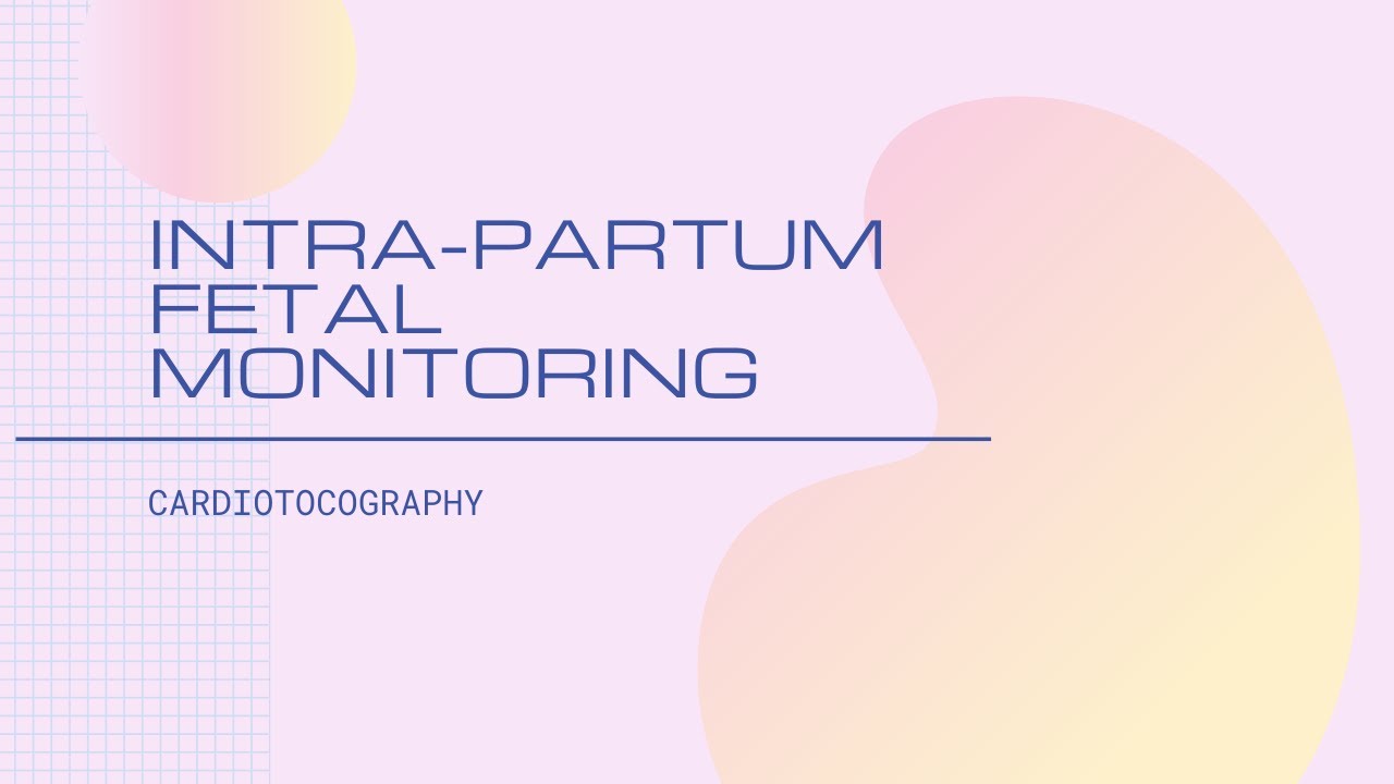 INTRA-PARTUM FETAL MONITORING - YouTube