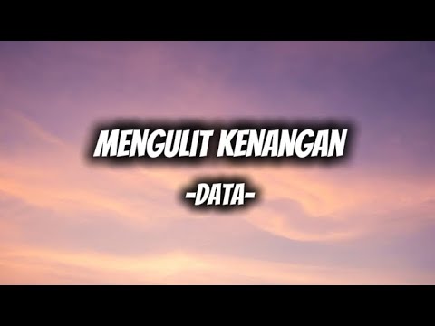 Mengulit Kenangan - Data ( Lirik ) - YouTube