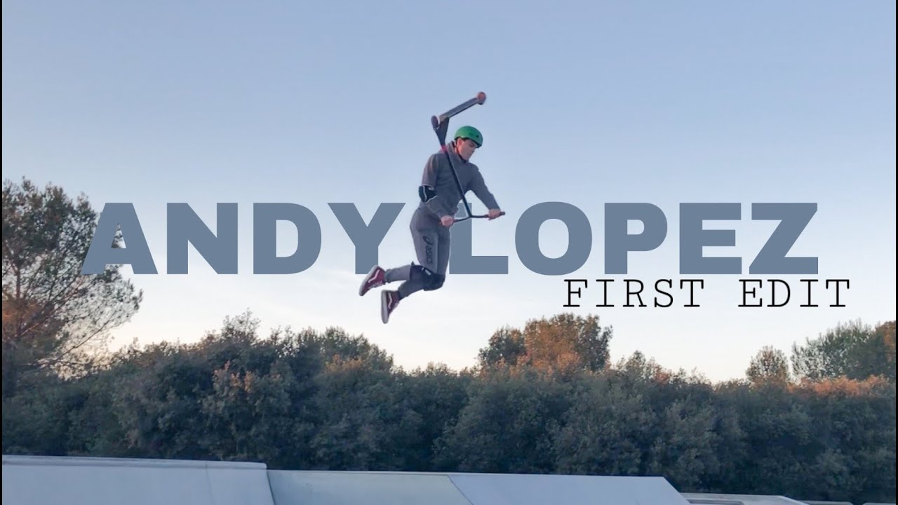 ANDY LOPEZ - FIRST EDIT - YouTube